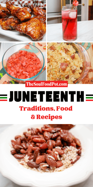 Juneteenth Traditions, Food & Recipes - The Soul Food Pot