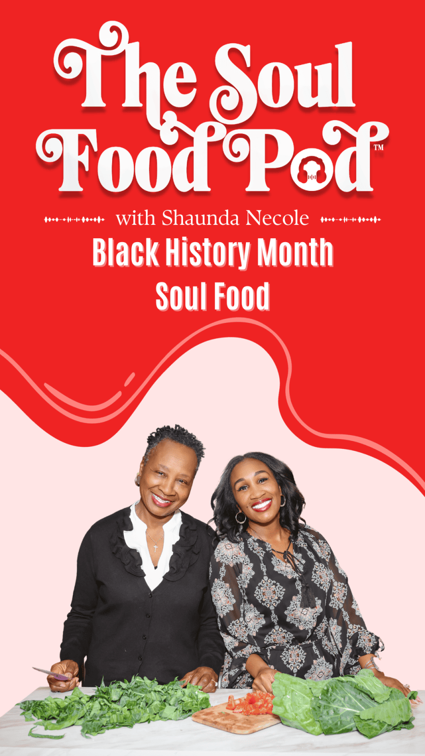 The Soul Food Pod Episode 13: Black History Month Food - The Soul Food Pot