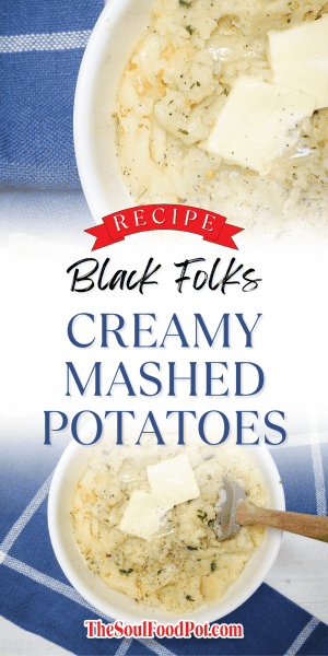 Black Folks Creamy Mashed Potatoes Recipe - The Soul Food Pot