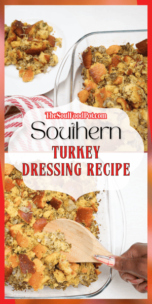 Southern Turkey Dressing Recipe - The Soul Food Pot