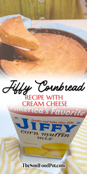 Old-Fashioned Jiffy Cornbread Recipe With Cream Cheese - The Soul Food Pot
