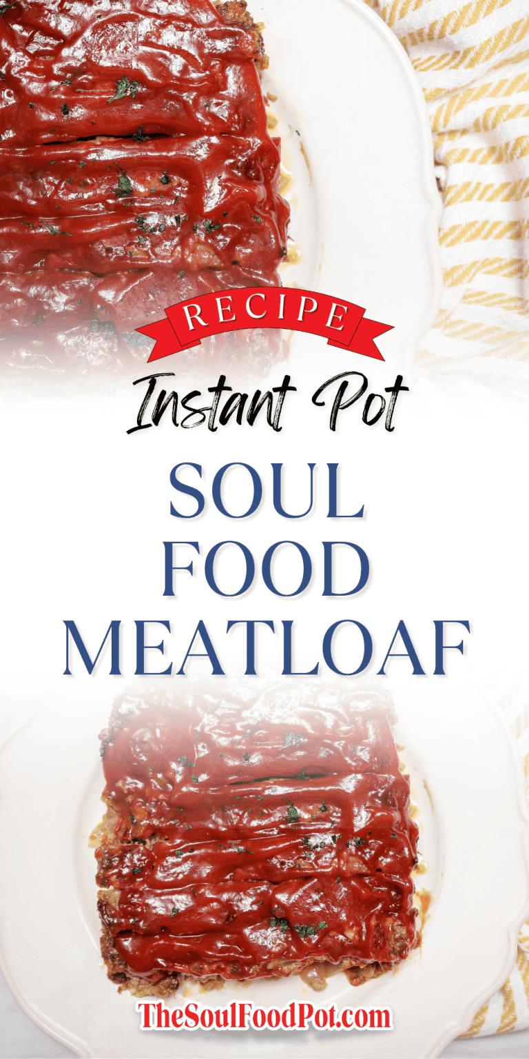 Instant Pot Meatloaf The Southern Soul Food Way - The Soul Food Pot